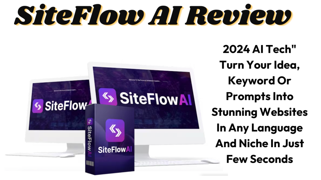 SiteFlow AI Review- Make Website In Any Niche And Language Just 60 ...